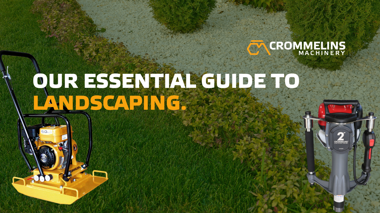 Landscaping: The Essential Guide | Crommelins Machinery